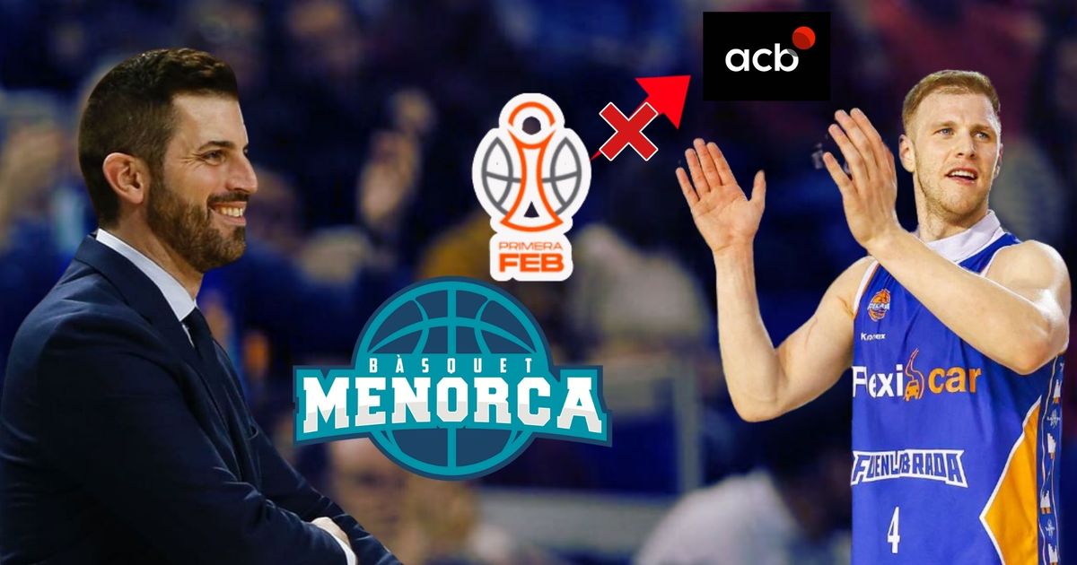 Rumores Primera FEB: Renovación clave en Menorca y ¿un ascenso ACB en peligro?